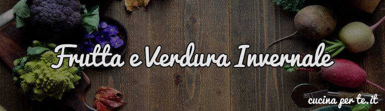 Frutta e Verdura invernale - Cucina per Te